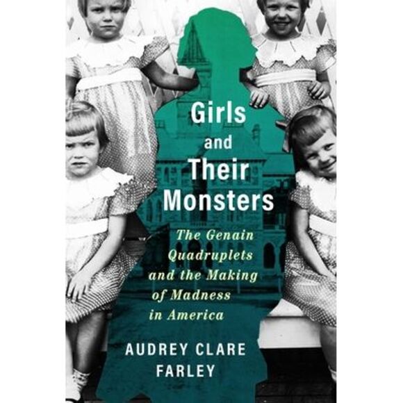 Audrey Clare Farley | Other | Girls And Their Monsters The Genain ...